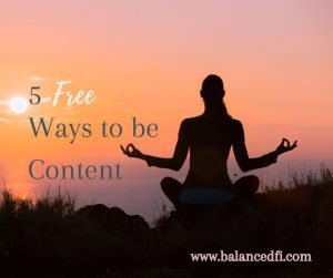 5 Free Ways to Be Content - Balanced FI | Contentment