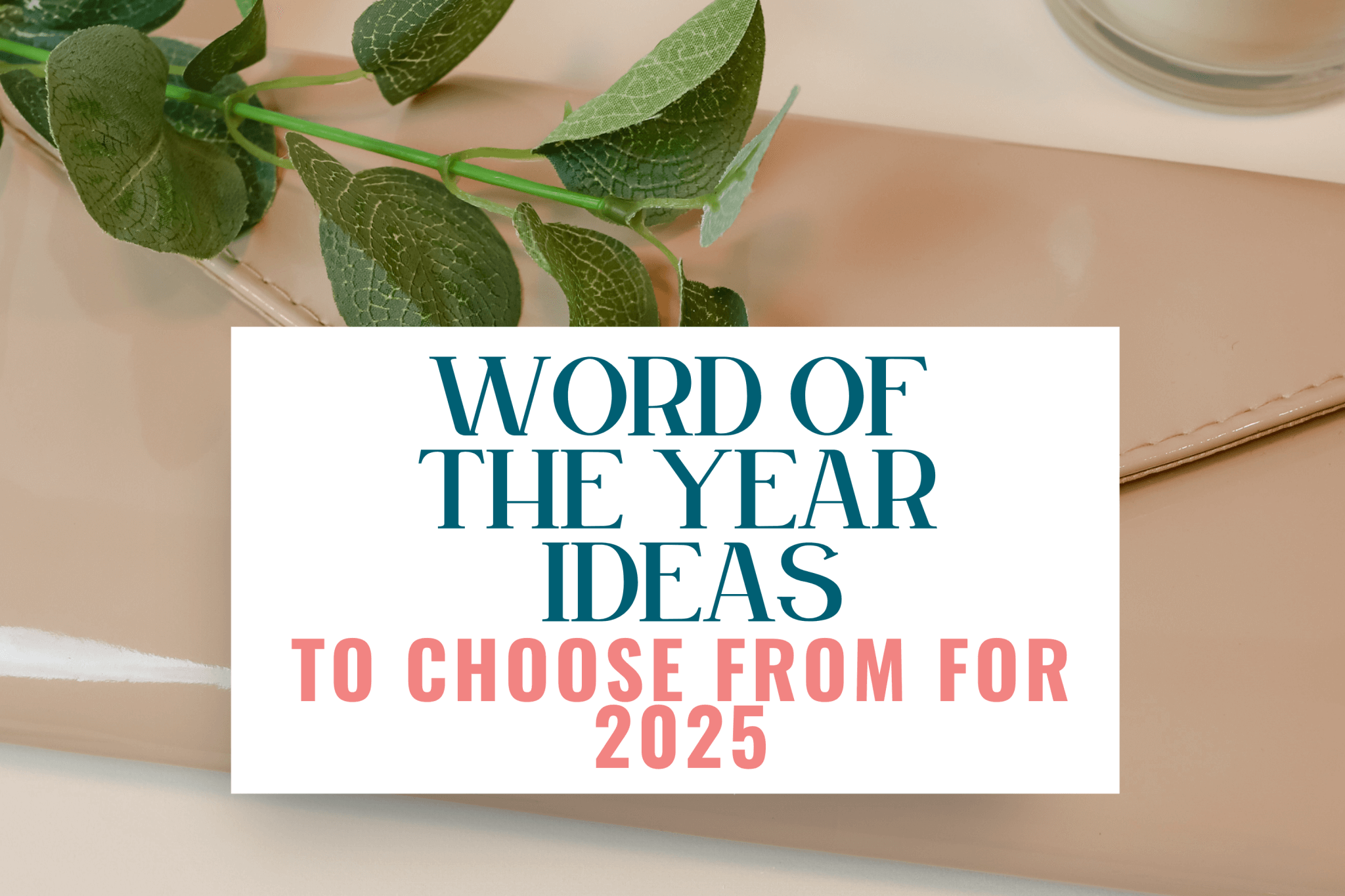 Word of the Year Ideas to Choose from for 2025 - Balanced FI